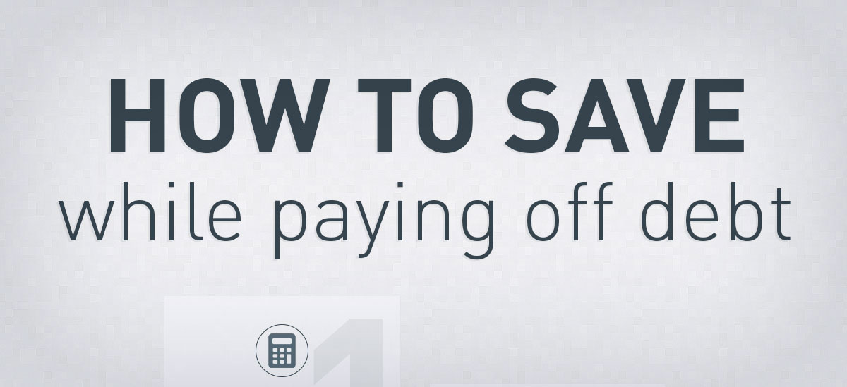 How to Save While Paying Off Debt | PNC Insights